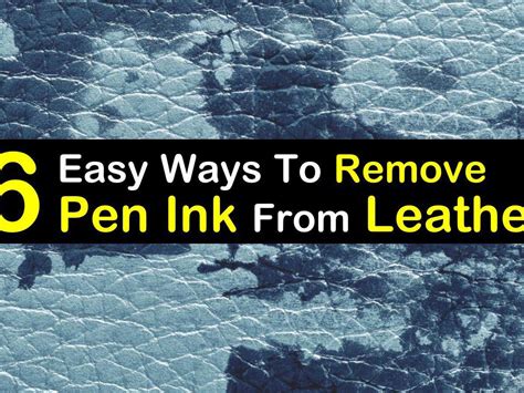 Easy Ways To Remove Pen Ink From Leather