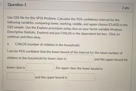 Question 1 2 Pts Use Gss File For This Spss