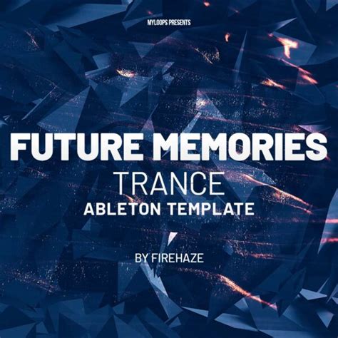 Future Memories Ableton Live Trance Template Firehaze Download