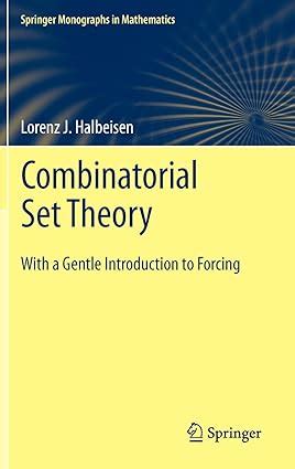 Combinatorial Set Theory With A Gentle Introduction To Forcing