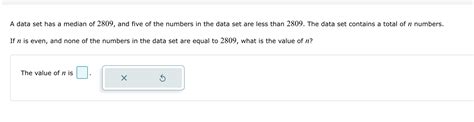 A Data Set Has A Median Of 2809 ﻿and Five Of The