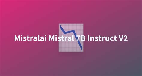 Mistralai Mistral 7b Instruct V2 A Hugging Face Space By Steadyplanez