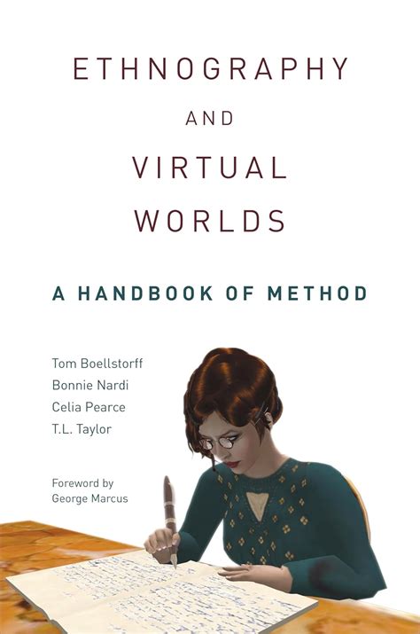 Ethnography And Virtual Worlds A Handbook Of Method Boellstorff Tom