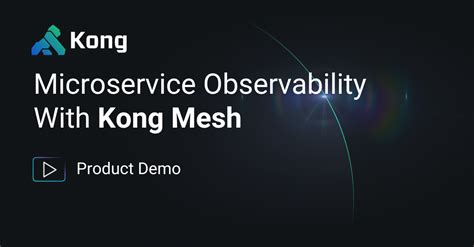 Microservice Observability With Kong Mesh Kong Inc
