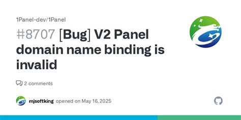 Bug V2 Panel Domain Name Binding Is Invalid · Issue 8707 · 1panel Dev1panel · Github