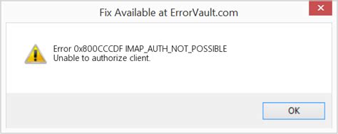 How To Fix Error 0x800cccdf Imapauthnotpossible Unable To