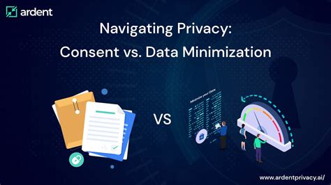 Navigating Privacy Consent Vs Data Minimization