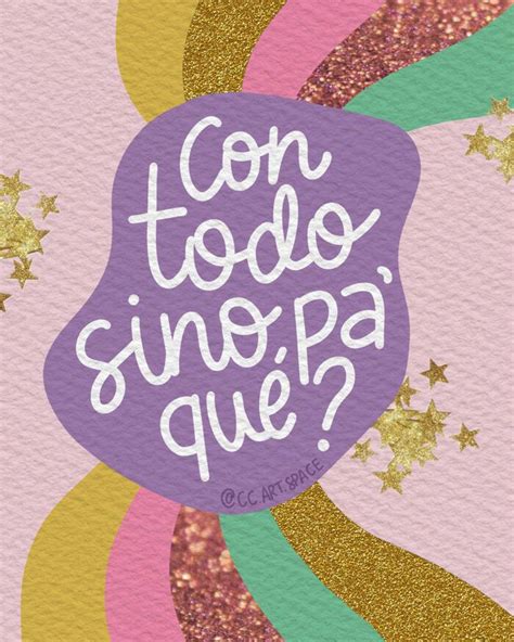 CON TODO SINO PA QUÉ Calm artwork Keep calm artwork Artwork