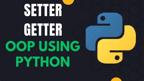 Setter And Getter Method How To Create Setter And Getter Method In Python Oop Using Python