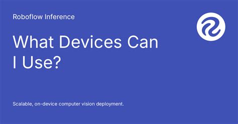 What Devices Can I Use Roboflow Inference