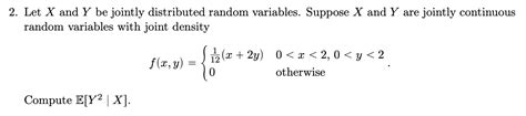 Solved 2 Let X And Y Be Jointly Distributed Random Chegg
