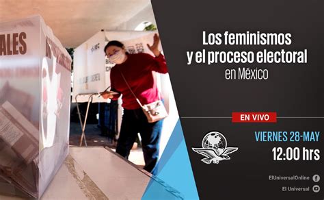 Proceso Electoral En México El Universal