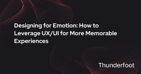 Emotional Design In Ux Ui For More Powerful Experiences