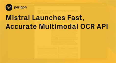 Mistral Launches Fast Accurate Multimodal Ocr Api Perigon