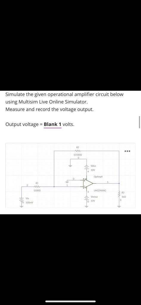 Solved Simulate The Given Operational Amplifier Circuit Below Using