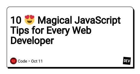 10 😍 Magical Javascript Tips For Every Web Developer Rdevto