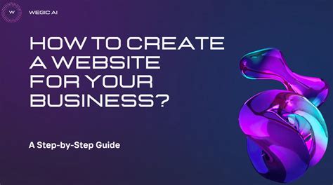 How to Create a Website for Your Business? A Step-by-Step Guide