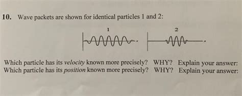 Solved 10 Wave Packets Are Shown For Identical Particles 1