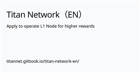 Apply To Operate L1 Node For Higher Rewards Titan Network（en）