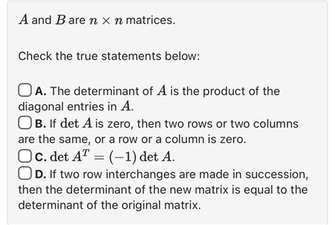 Solved A And B Are Nn Matrices Check The True Statements Chegg Com