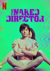 Where To Watch The Naked Director On Netflix Flixboss