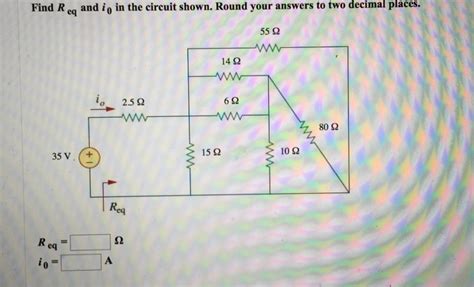 solved find r eq and i0 in the circuit shown round your