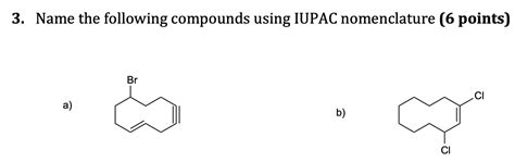 Solved 3 Name The Following Compounds Using IUPAC Chegg