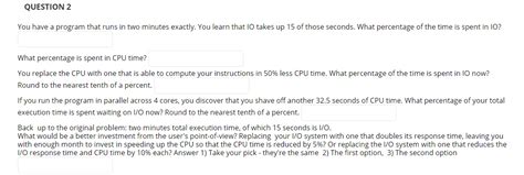 Solved Question 2 You Have A Program That Runs In Two