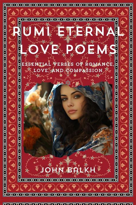 Rumi Eternal Love Poems Essential Verses Of Romance