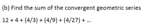 Solved B Find The Sum Of The Convergent Geometric Series