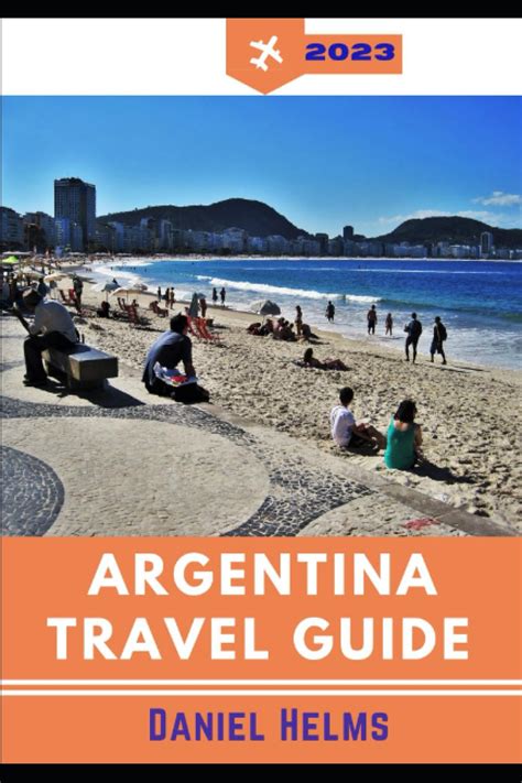 Buy Argentina 2023 Travel Guide Top Attractions And What To Know