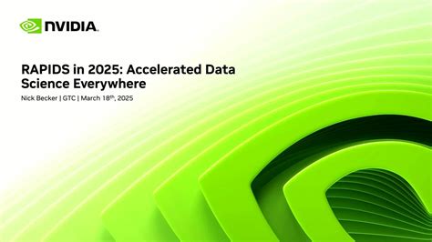 Rapids In 2025 Accelerated Data Science Everywhere Gtc 25 2025 Nvidia On Demand