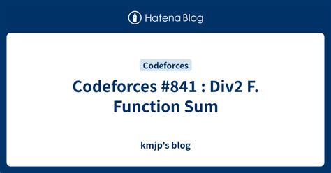 Codeforces 841 Div2 F Function Sum Kmjp S Blog