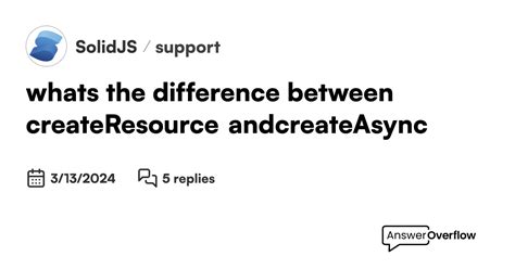 Whats The Difference Between Createresource Andcreateasync Solidjs