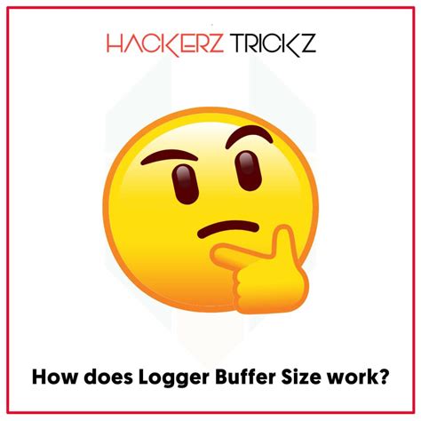 What Is Logger Buffer Size A Detailed Guide HackerzTrickz