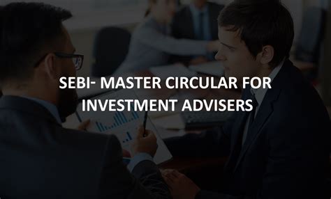 Blog Sebi Master Circular Strengthening Investment Adviser