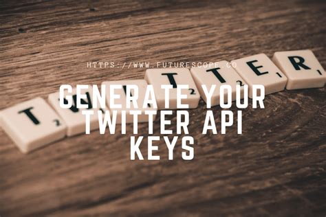 How To Generate Your Twitter Api Keys Futurescope