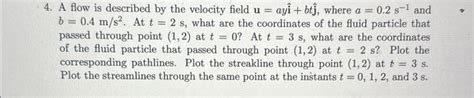 Solved A Flow Is Described By The Velocity Field Chegg