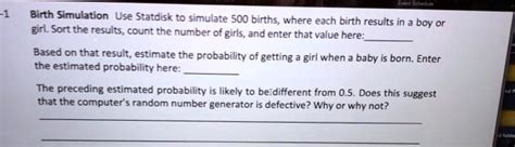 Birth Simulation Use Statdisk To Simulate 500 Births Where Each Birth