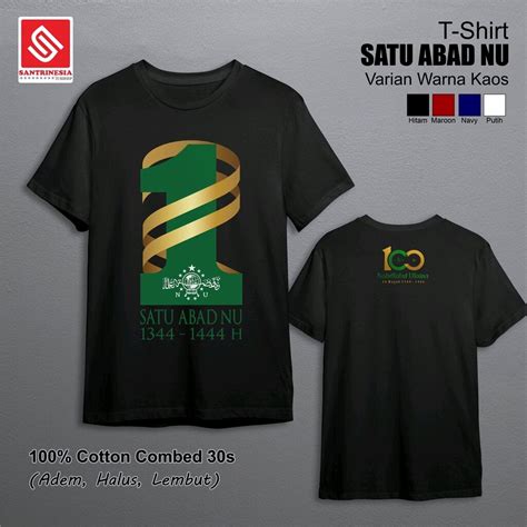 Kaos Satu Abad Nahdlatul Ulama Kaos 1 Abad Nahdlatul Ulama Kaos Nu