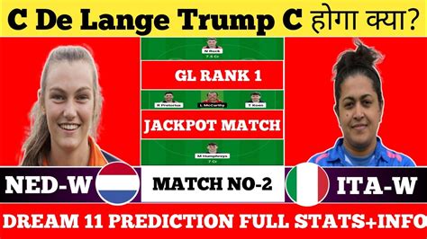 NED W Vs ITA W 2ND T20I Dream 11 Prediction NED W Vs ITA W Dream 11 NED W Vs ITA W Dream 11 Team