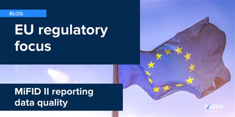 eu regulators prioritise high quality mifid ii reporting data kaizen