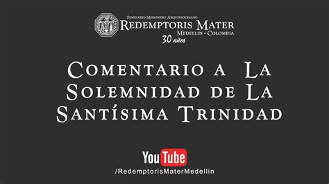 Comentario A La Solemnidad De La Santísima Trinidad Youtube