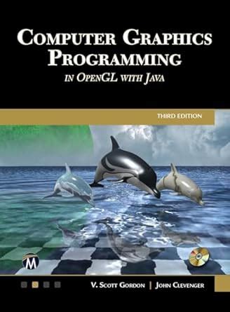 Amazon Com Computer Graphics Programming In OpenGL With Java 9781683927365 Gordon Scott