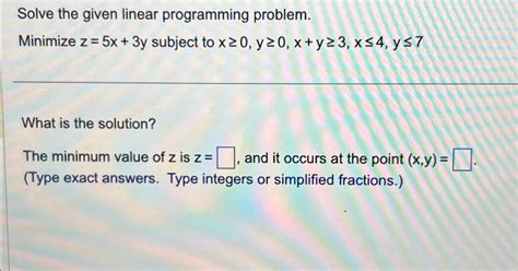 Solved Solve The Given Linear Programming Problem Minimize Chegg