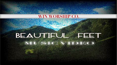 Beautiful Feet Win Worship Co Worship Worshipsongs Youtube