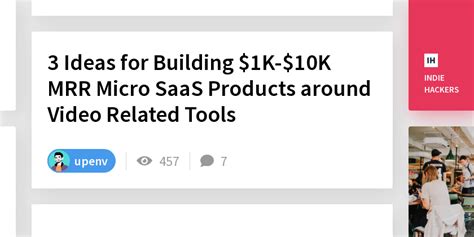 3 Ideas For Building 1k 10k Mrr Micro Saas Products Around Video