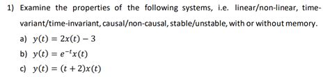Solved Examine The Properties Of The Following Systems Chegg