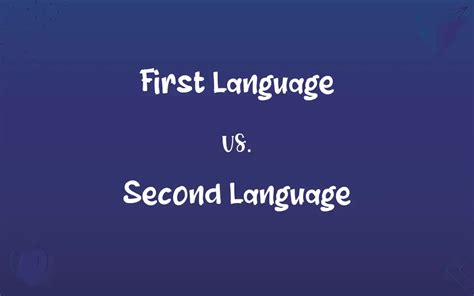 First Language Vs Second Language Know The Difference
