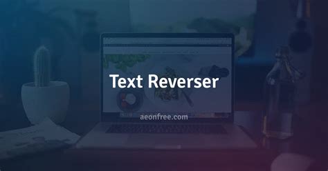 Text Reverser Aeonfree